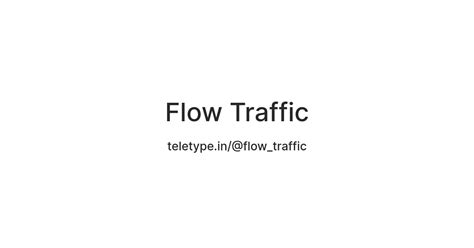 Flow Traffic — Teletype