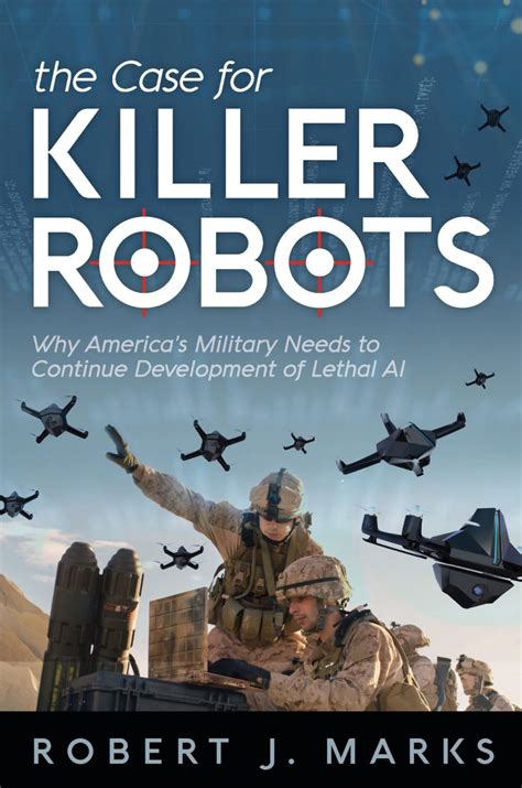 The Case For Killer Robots Discovery Institute