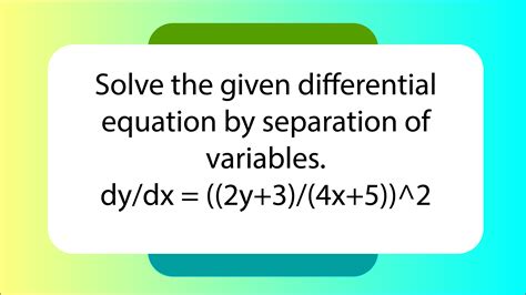 Solve The Given Differential Equation By Separation Of Variables `dy