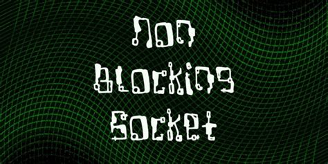 Non Blocking Socket Font Download Free Resource