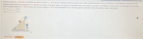 Solved A Block Of Mass M Kg Is Connected To A Block Of Chegg