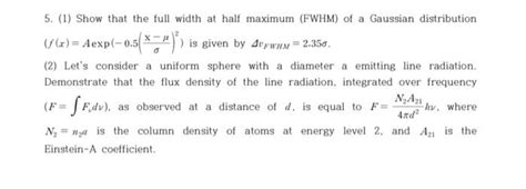 Solved 5 1 Show That The Full Width At Half Maximum Chegg Com