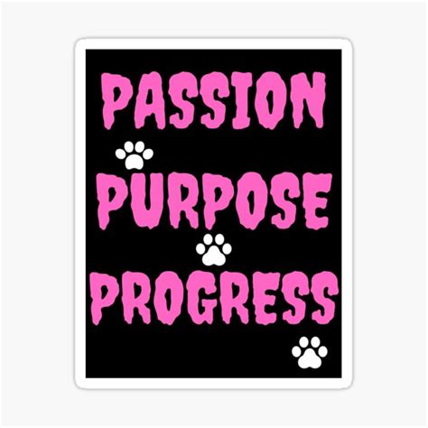 Passion Purpose Progress Sticker For Sale By Sldesign14 Redbubble