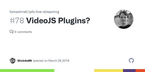 Videojs Plugins · Issue 78 · Tomeshnetipfs Live Streaming · Github