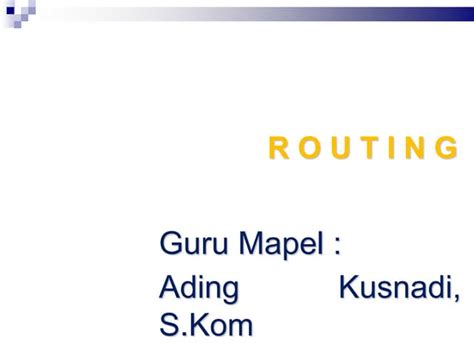 Materi Tentang Routing Untuk Smk Kelas 11 Tkj Ppt