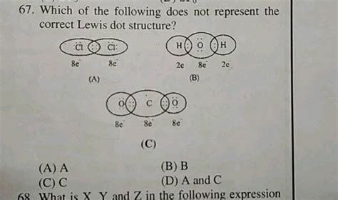 which of the following does not represent the correct lewis dot structure
