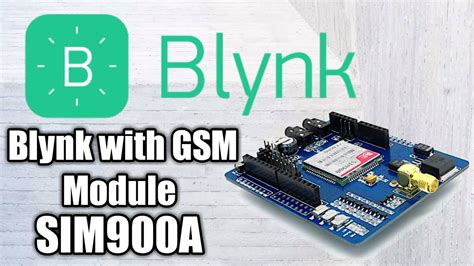 Blynk App With GSM Module SIM900A IOT Project YouTube