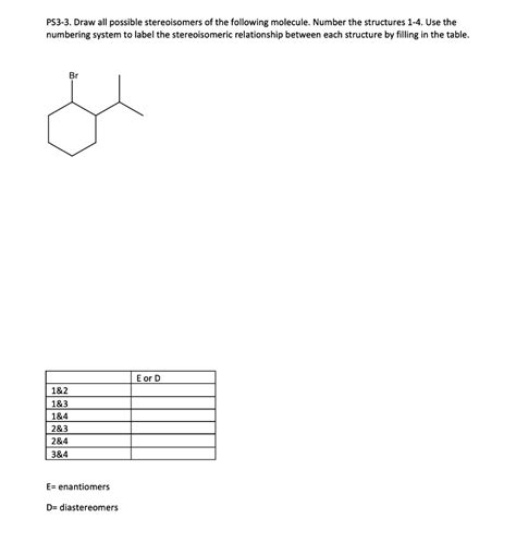 ps3 3 draw all possible stereoisomers of the following molecule number