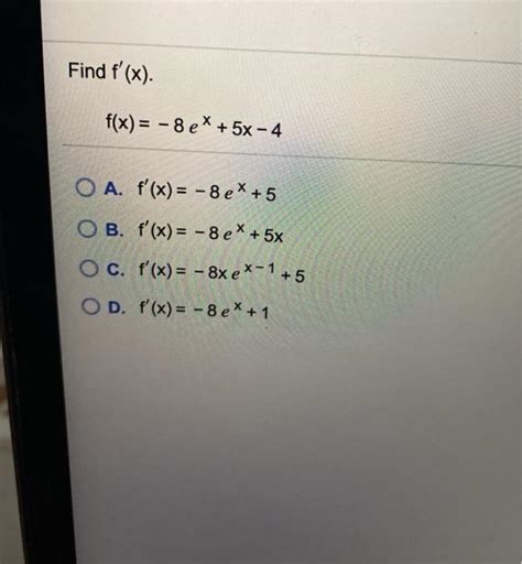 Solved Find Fx Fx 8ex 5x 4 O A Fx 8ex