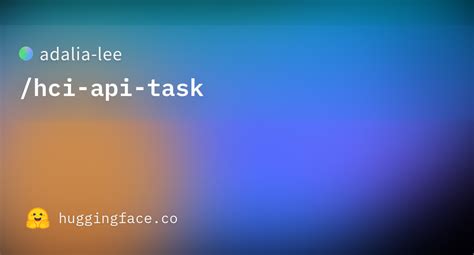 adalia lee hci api task · hugging face