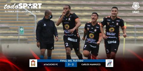 Liga 1 2021 Ayacucho Fc Venció 3 2 A Carlos Mannucci Todo Sport