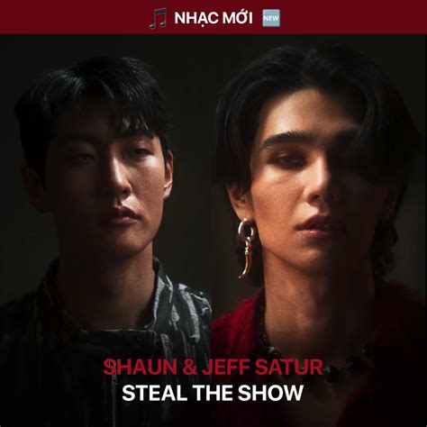 Shaun X Jeff Satur Steal The Show Shaun Chủ Nhân Của Bản Hit Way