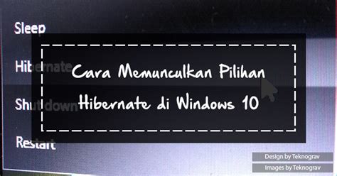 Info Teknologi Cara Memunculkan Pilihan Hibernate Di Power Menu Windows 10