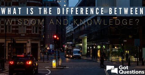 What Is Wisdom What Is The Difference Between Wisdom And Knowledge