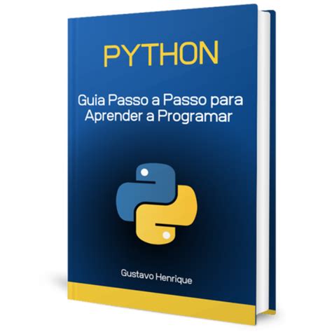 Python Guia Passo A Passo Para Aprender A Programar Gustavo