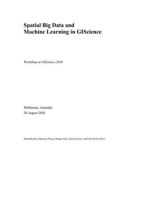 Pdf Spatial Big Data And Machine Learning In Giscience Workshop At
