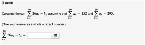 Solved Calculate The Sum ∑k 11026ak−bk Assuming That