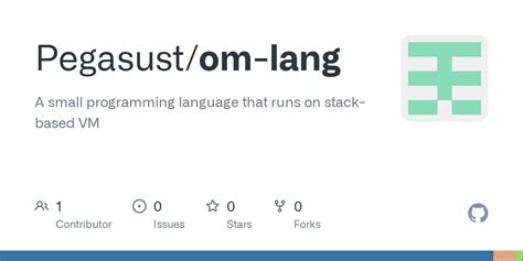 Github Pegasust Om Lang A Small Programming Language That Runs On