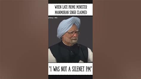 Late Pm Manmohan Singh “i Was Not A Silent Prime Minister” Shorts