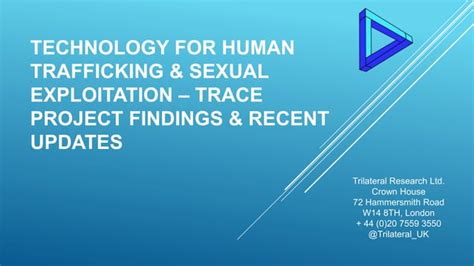 Technology For Human Trafficking And Sexual Exploitation Trace Projects Findings And Recent