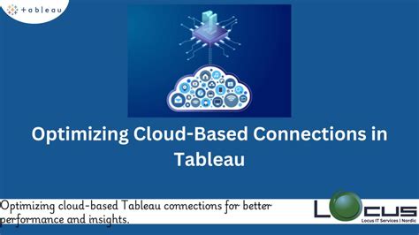 Locus It Services Nordic On Linkedin Optimizing Tableau Cloud Connections