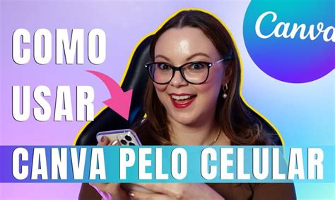 Como Usar O Canva No Celular Passo A Passo Para Iniciantes Foco Digital