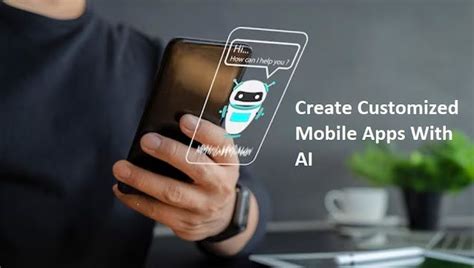 How To Create Customized Mobile Apps With Ai Mianahtisham Medium