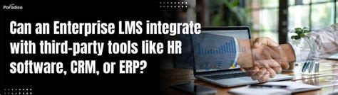 Can Enterprise Lms Integrate With Hr Crm And Erp Systems