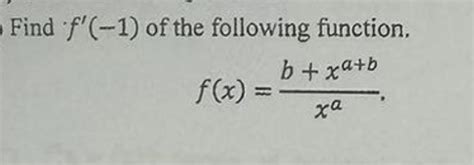 Solved Find F Of The Following Function F X B Xa Bxa Chegg Com