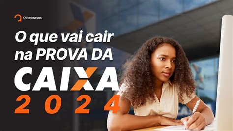O Que Cai Na Prova Do Concurso Caixa 2024 YouTube