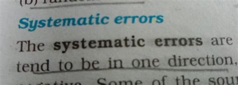 Systematic Errors The Systematic Errors Are Tend To Be In One Direction
