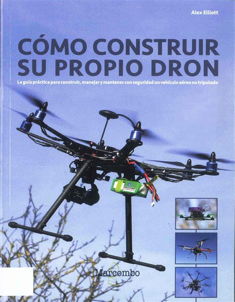 Todo Lo Que Necesitas Saber Para Construir Tu Propio Drone Proyectos