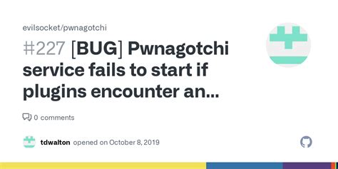 Bug Pwnagotchi Service Fails To Start If Plugins Encounter An Error
