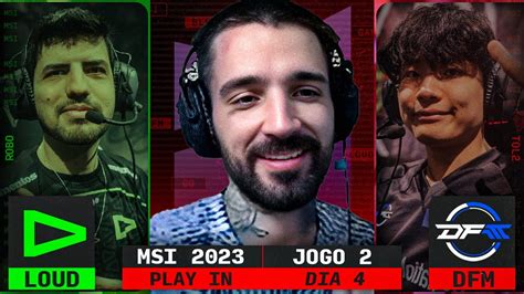 LOUD x Detonation FocusMe Jogo 2 MSI 2023 Play In 4º DIA Ilha