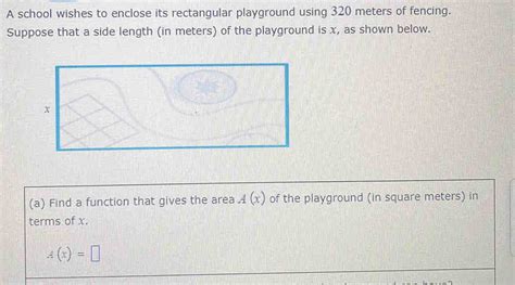 Solved A School Wishes To Enclose Its Rectangular Playground Using