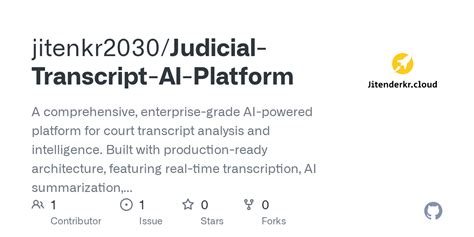 Github Jitenkr2030judicial Transcript Ai Platform A Comprehensive Enterprise Grade Ai