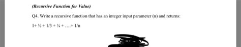 Solved Recursive Function For Value Q4 Write A Recursive