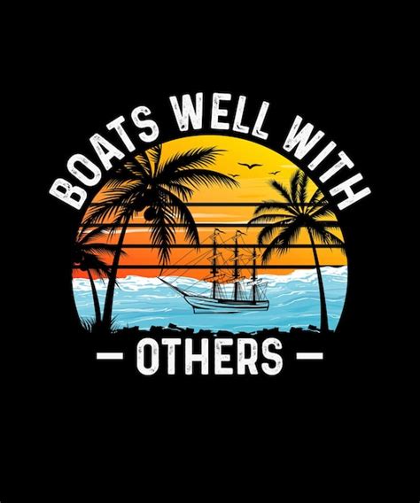 Premium Vector Boating Tshirt Design Boats Well With Others