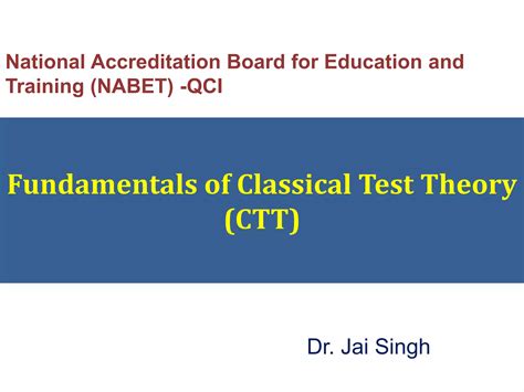 Classical Test Theory Ctt By Dr Jai Singh Pptx Standardized Testing Educational Assessment