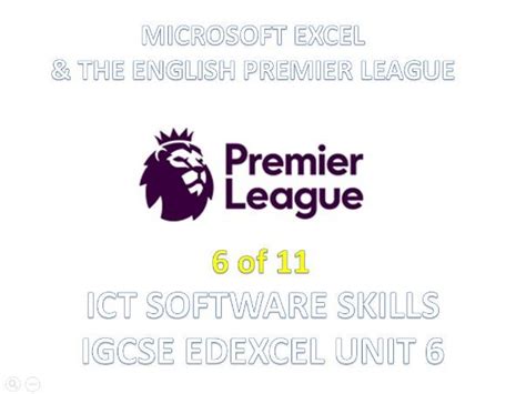 Ict Excel And The English Premier League Igcse Edexcel Unit 6 Software Skills Lesson 6 Of 11