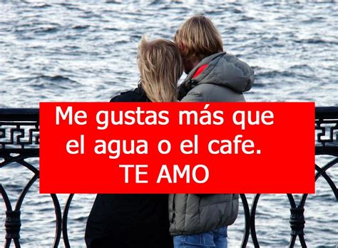 Imagenes De Me Gustas Más Que El Agua Y Cafe Imagenes De Amor