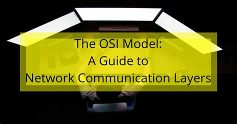 The Osi Model A Guide To Network Communication Layers Undercode Testing
