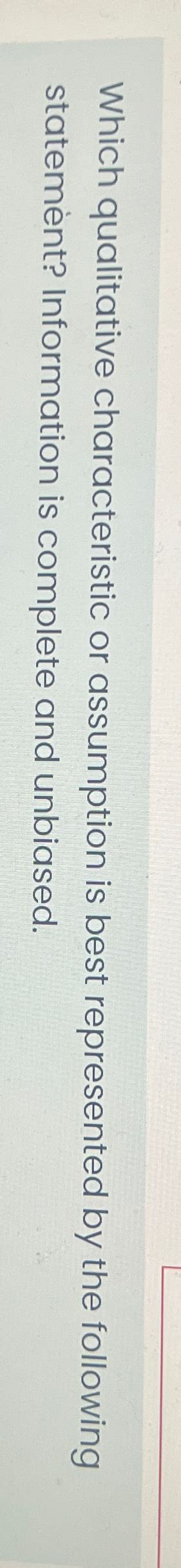 Solved Which Qualitative Characteristic Or Assumption Is