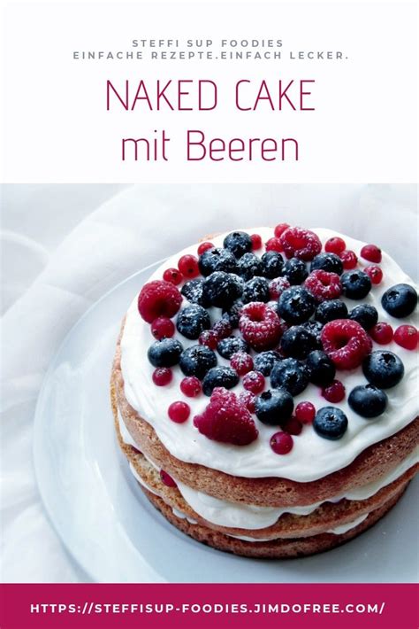 Naked Cake Beeriges Schichtt Rtchen Leckere Torten Lecker Nackter Kuchen