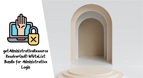 Resourceresolverfactory Getadministrativeresourceresolver Null