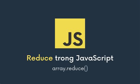 Ng D Ng C A Reduce Trong Javascript Complete Javascript