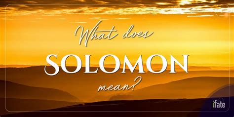 The Meaning Of The Name Solomon And What Numerologists Think Of It