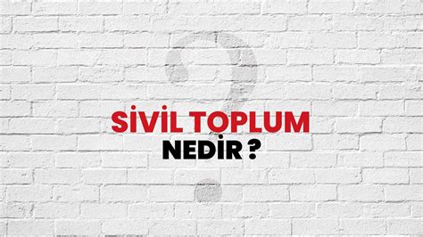 Sivil Toplum Nedir Ne Demek TÜBİTAK Ansiklopedi ile Sivil Toplum Ne