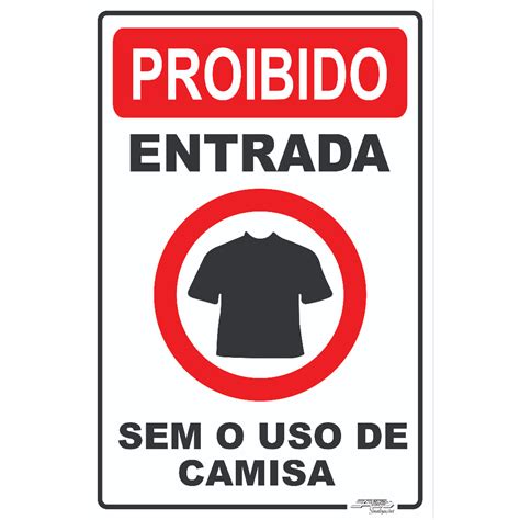Placa De Sinalização Proibido Entrada Sem O Uso De Camisa Shopee Brasil