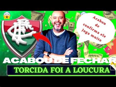 Explodiu nessa tarde torcida vai a loucura diretoria confirma últimas notícias do fluminense